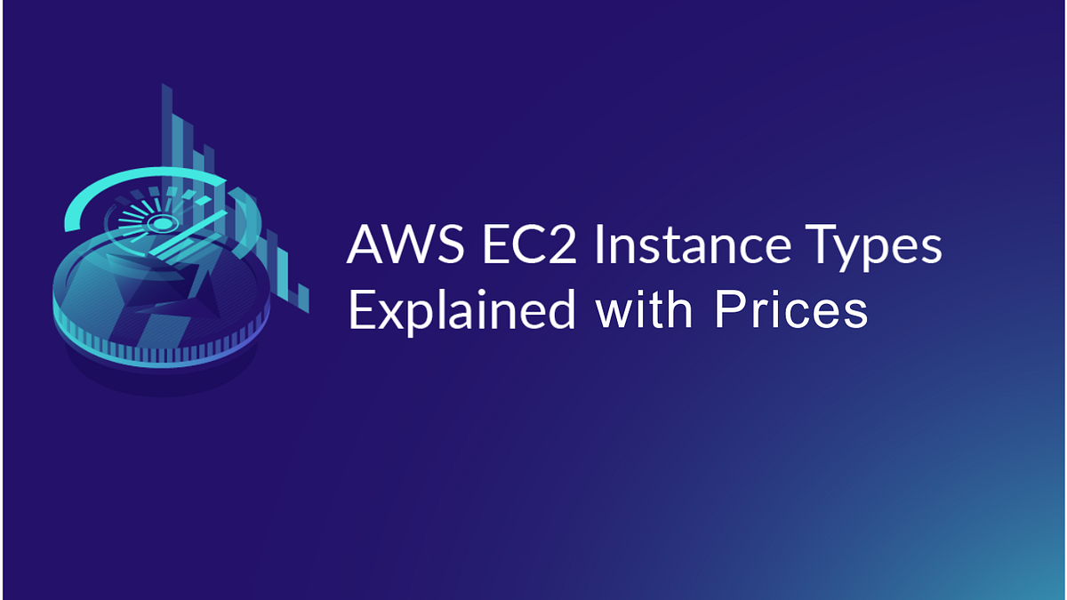 Understanding of AWS EC2 Instance Types and Prices | by Rehmanabdul | AWS in Plain English