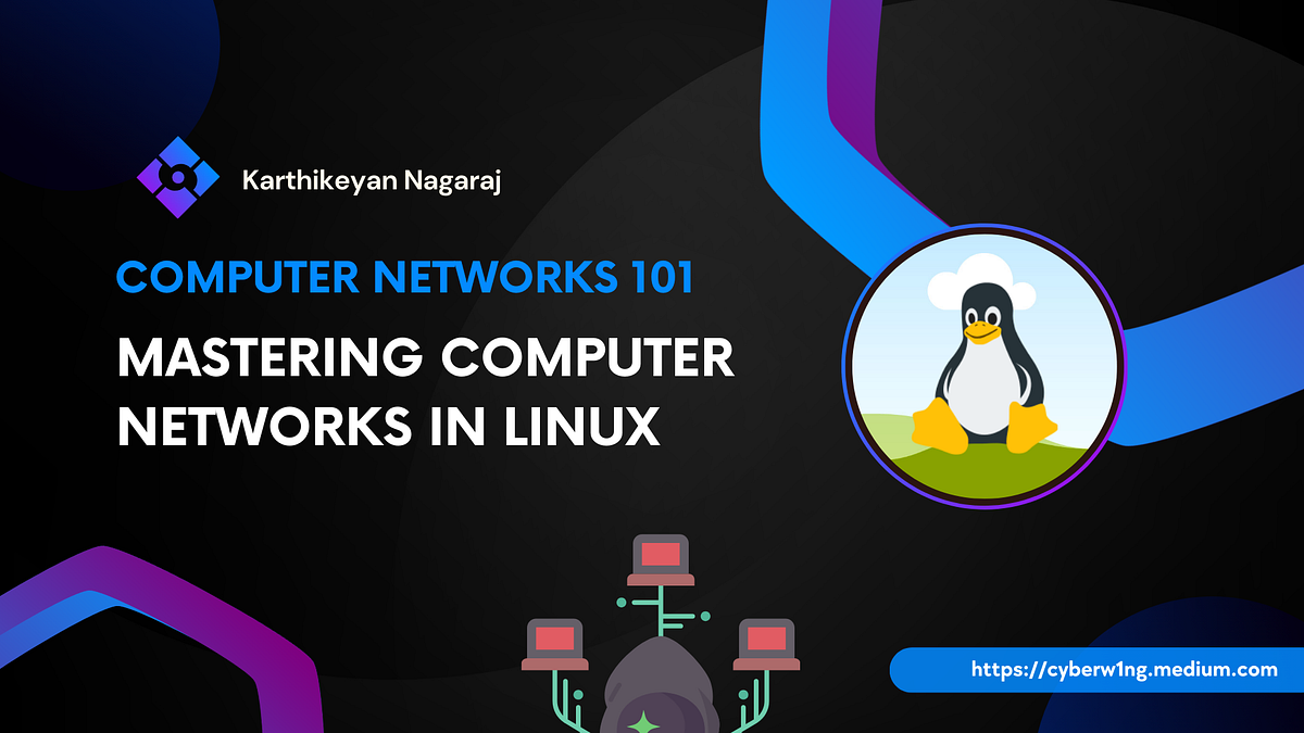 Mastering Computer Networking in Linux: A Journey from Basics to Advanced Concepts | by ...