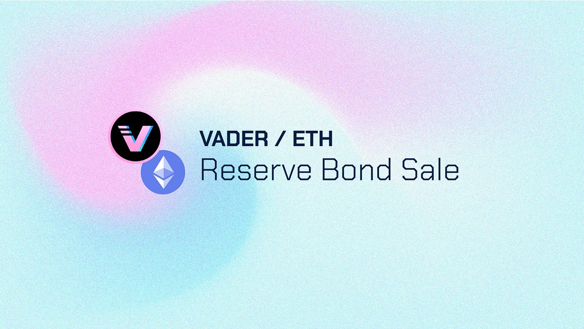 Introducing VADER ETH Reserve Bond Sale | by Vader Protocol | Medium