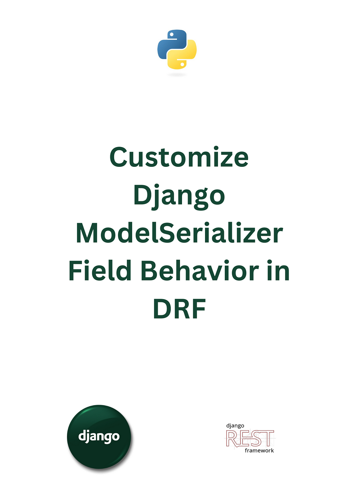 Customize Django Modelserializer Field Behavior In Drf Part 1 By Ewho Ruth Python In Plain