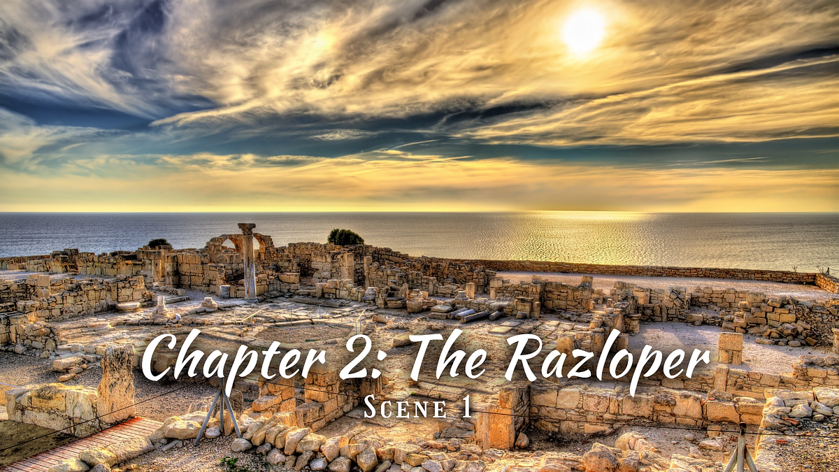 Chapter 2: The Razloper, Scene 1. A serial fantasy adventure: Monsters ...