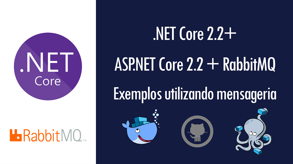 .NET Core 2.2 + ASP.NET Core 2.2 + RabbitMQ: exemplos utilizando mensageria | by Renato Groffe ...