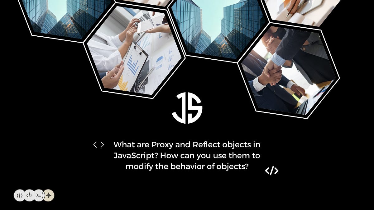 What are Proxy and Reflect objects in JavaScript? How can you use them to modify the behavior of ...