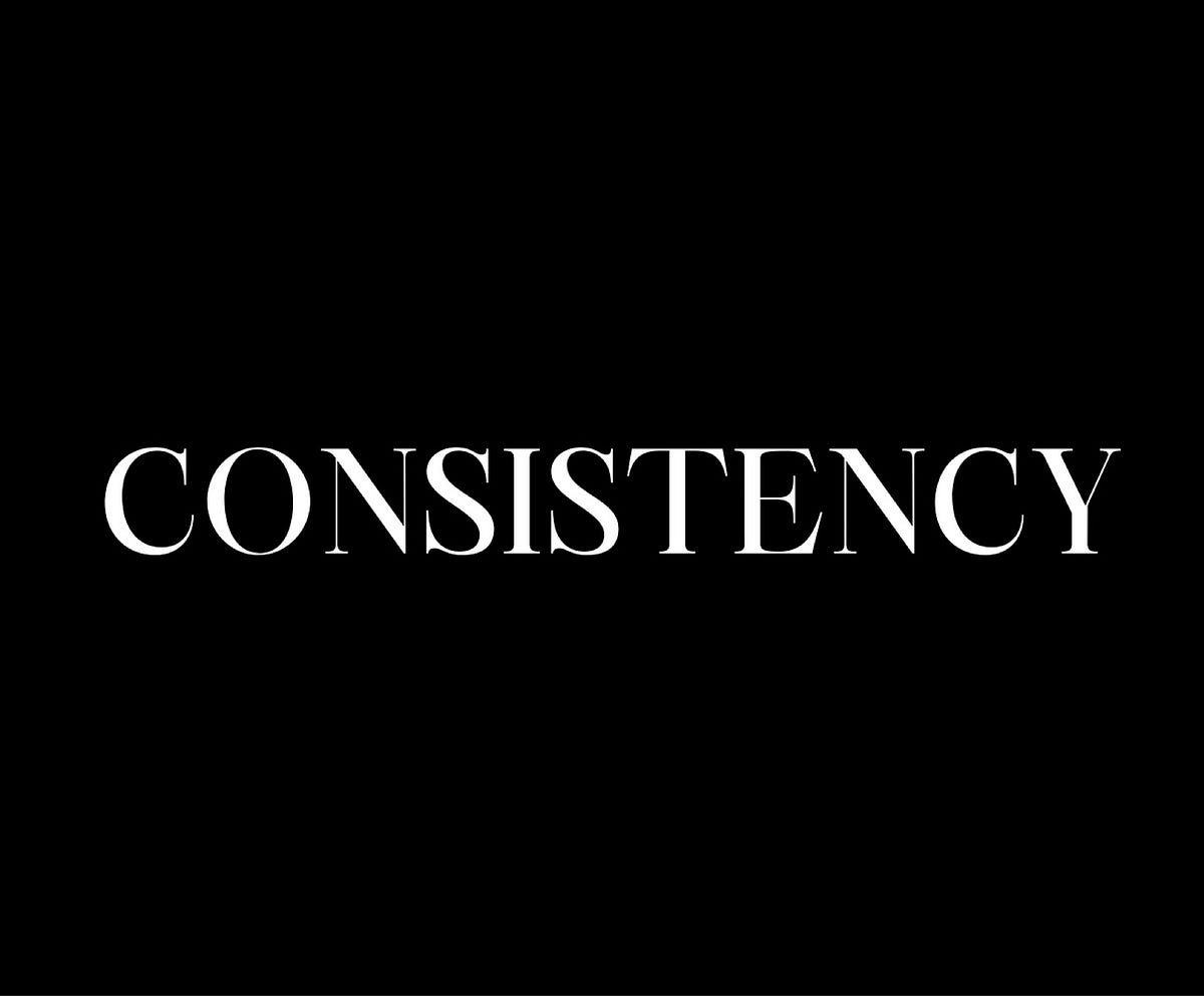 Consistency Is Easy When You See Results – But What About When You Don ...