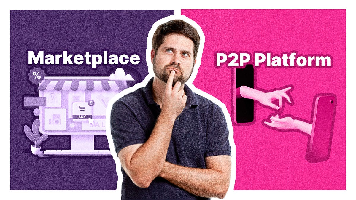 Marketplace vs P2P Platform. Adopting the best strategy has always ...