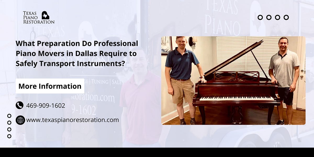 What Preparation Do Professional Piano Movers in Dallas Require to ...