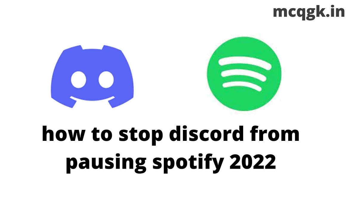 how to stop discord from pausing spotify 2022 - MCQGK - Medium