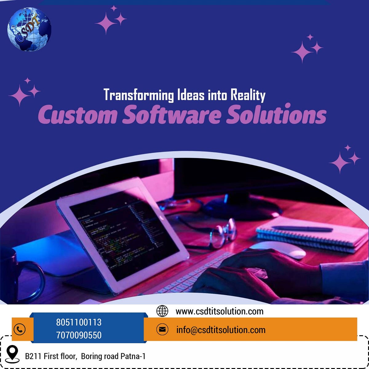 Unveiling the Power of Custom Software Solutions for Businesses | by CSDT IT Solution | Apr ...