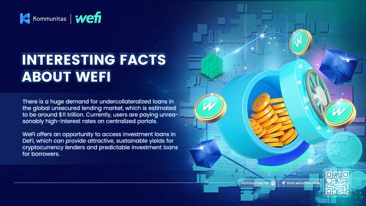 Interesting Facts about WeFi. Dear, $KOMmunity! | by Kommunitas | Medium