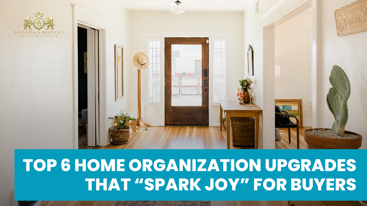 Top 6 Home Organization Upgrades that “Spark Joy” for Buyers | by Sunny ...
