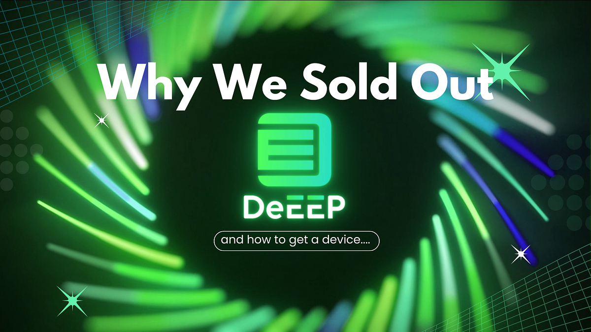 Why Did the First 1,776 DeEEP Devices Sell Out? | by DeEEP Network | Medium