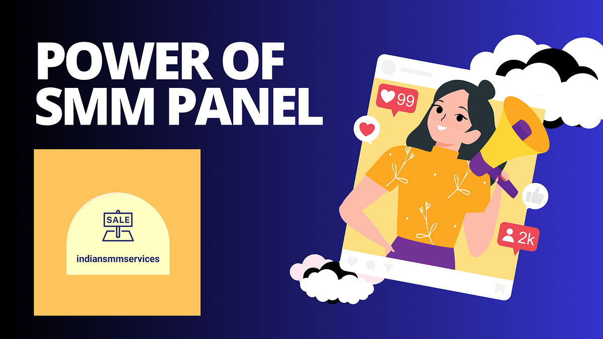 Unlock the Power of Social Media with Our SMM Panel | by Indian SMM Services | Medium