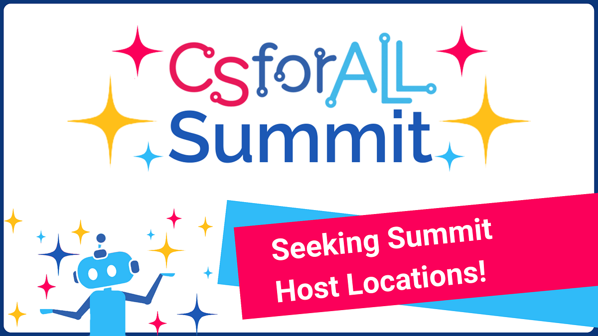 CSforALL Seeks Upcoming Summit Locations! | by CSforALL | Medium