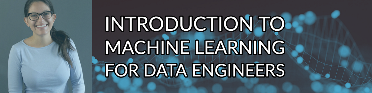 Introduction to Supervised Machine Learning for Data Engineers | by ...