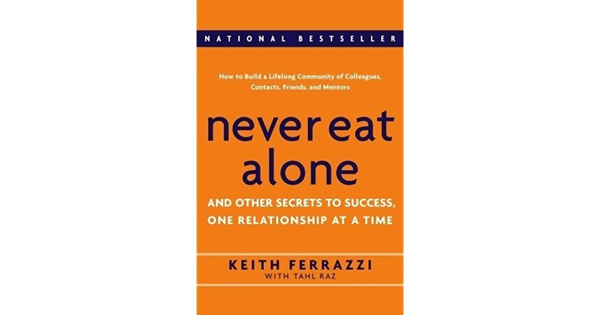 Never Eat Alone (Book Review). This is a Book Review and not a Book ...