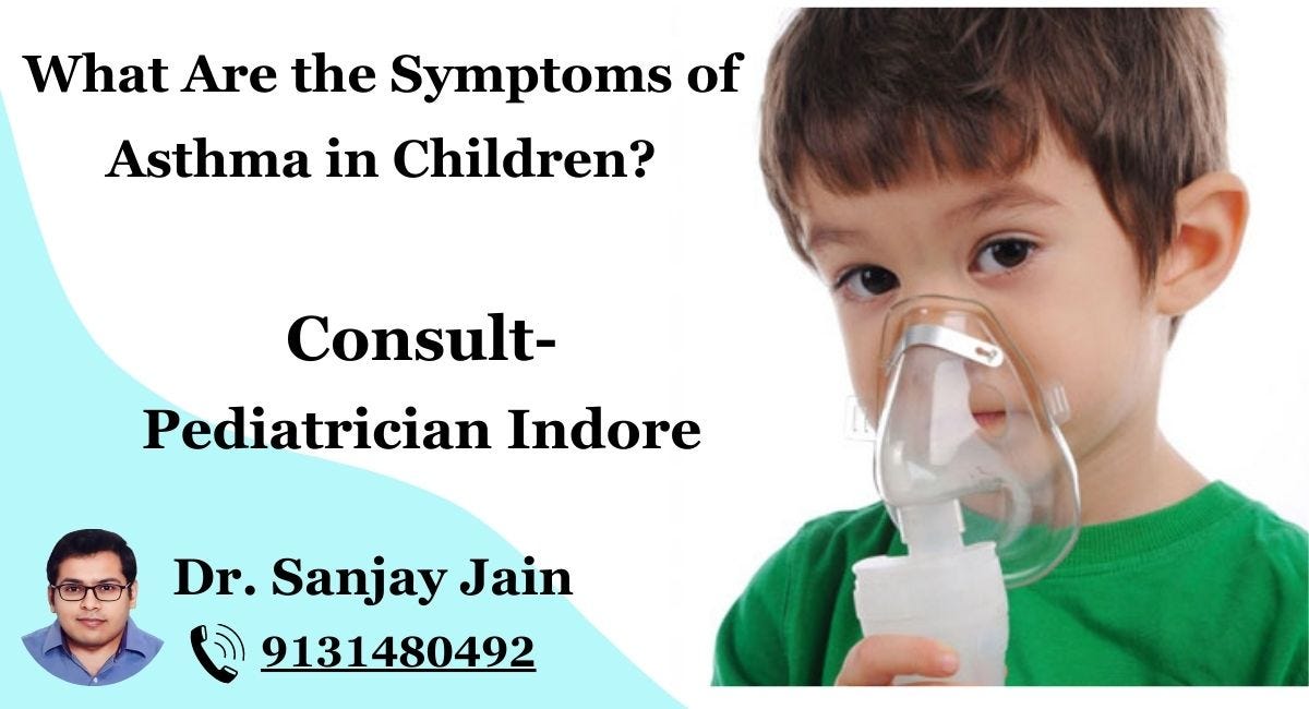 What Are The Symptoms Of Asthma In Children? Insights From Pediatrician ...