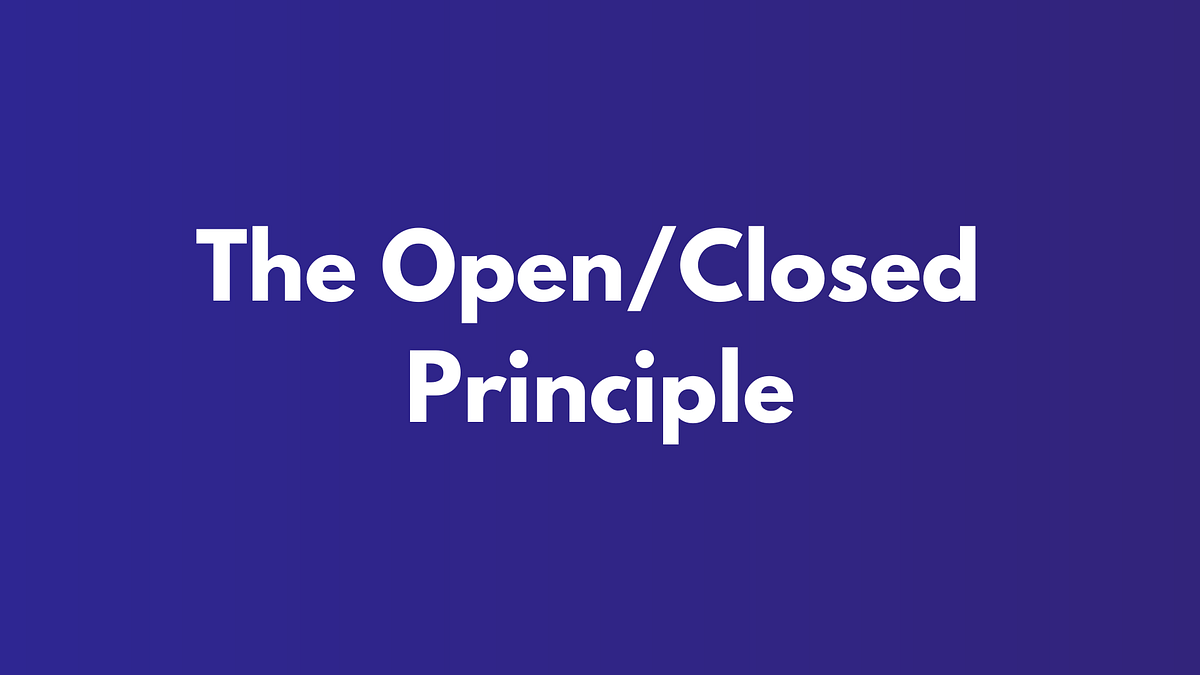 The Open/Closed Principle. In this article: | by Dmytro Chumakov | Mar, 2024 | Medium