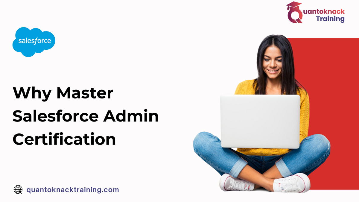 Why Master Salesforce Admin Certification — Exceptional Career Growth ...