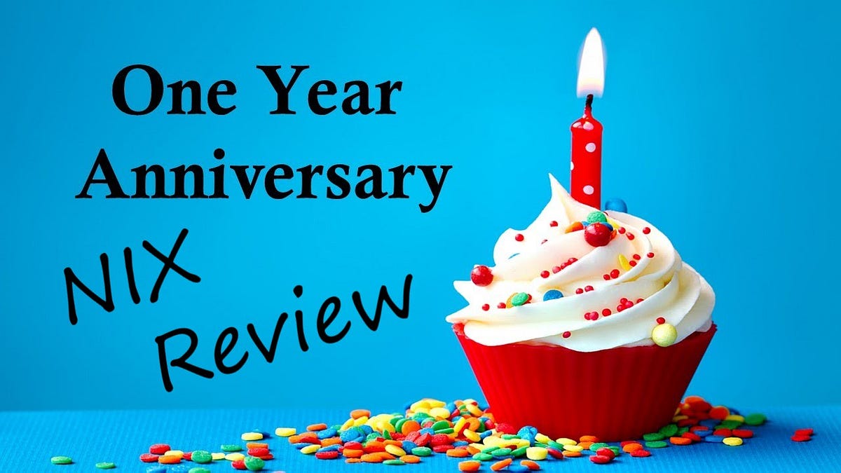 NIX — One Year Anniversary Review | by F . Y . Hai | Medium