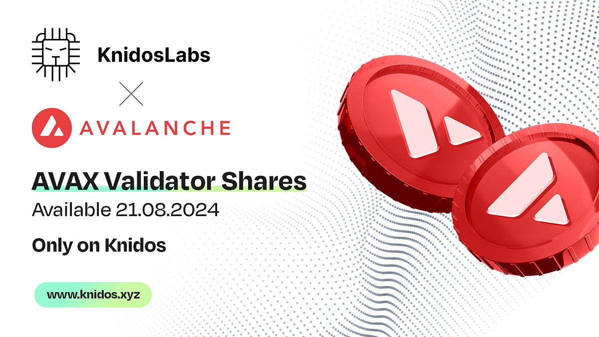Introducing AVAX Validator Shares | by Knidos Labs | Aug, 2024 | Medium