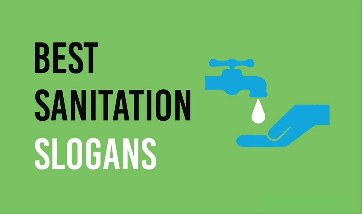 Catchy Sanitation Slogans - Jacob Murphy - Medium