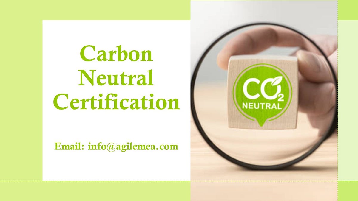 Carbon Neutral Certification and Consultancy Services | by Agile ...