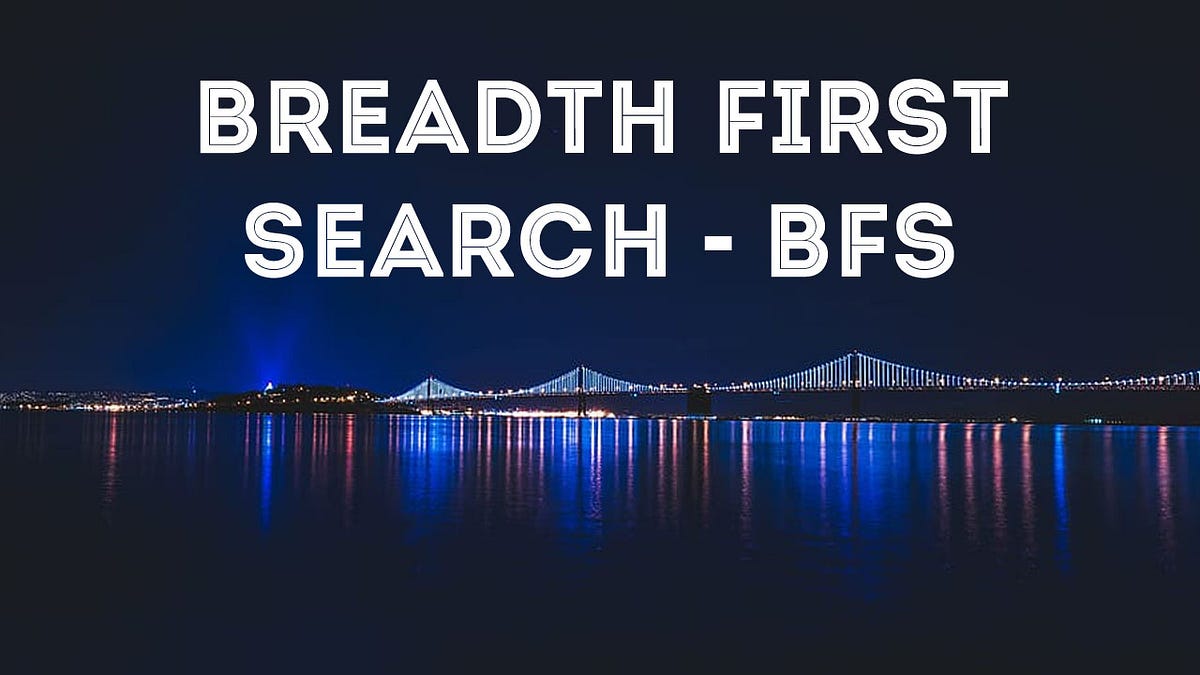 Breadth First Search Bfs Algorithm Visually Explained By Dino Cajic Level Up Coding