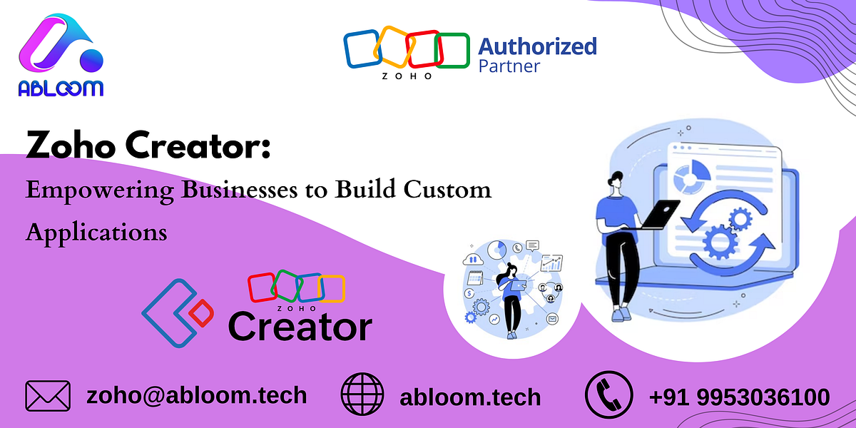 Zoho Creator: Empowering Businesses to Build Custom Applications | by Abloomtech | Jan, 2024 ...