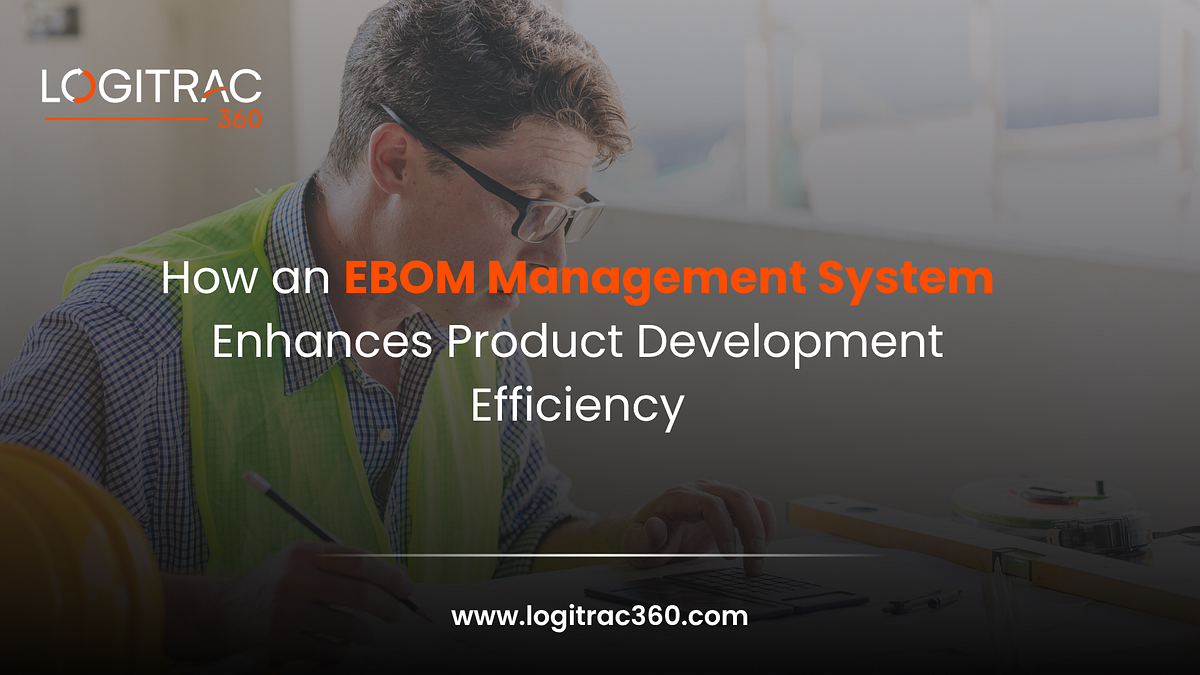 How an EBOM Management System Enhances Product Development Efficiency ...