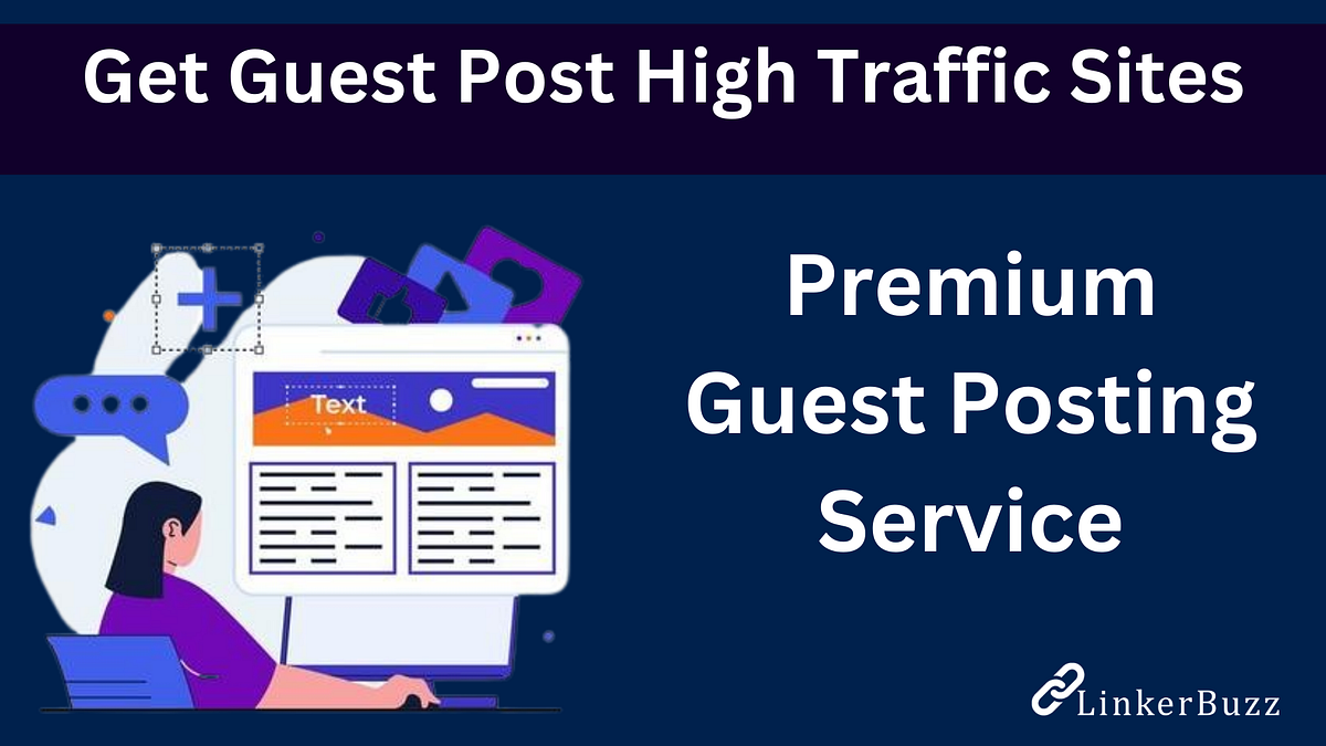 Boost Your Visibility with Expert Guest Posting Service — Linkerbuzz ...
