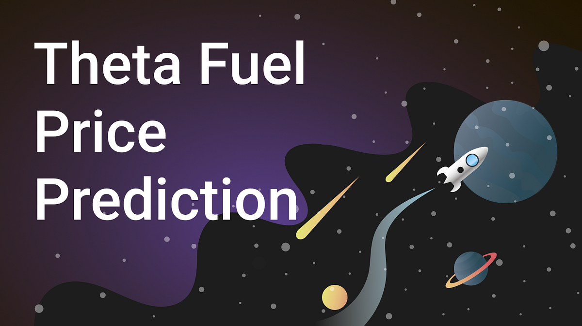 Theta Fuel Price Prediction. Theta Fuel Fundamental Analysis | by ...