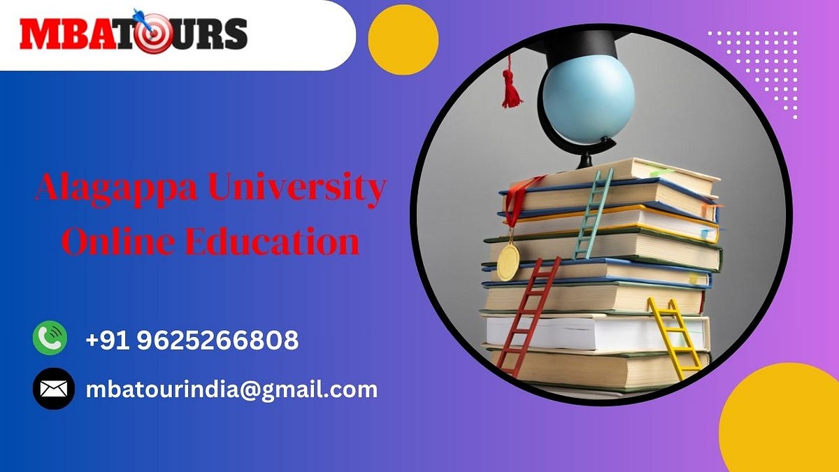 Alagappa University Online Education | by MBAtours | Jul, 2024 | Medium