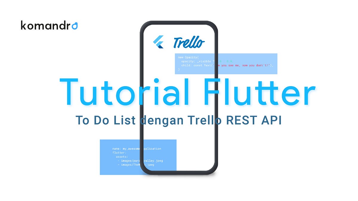 Tutorial Flutter — To Do List dengan Trello REST API | by Jeremia Manogi Mario | Komunitas ...
