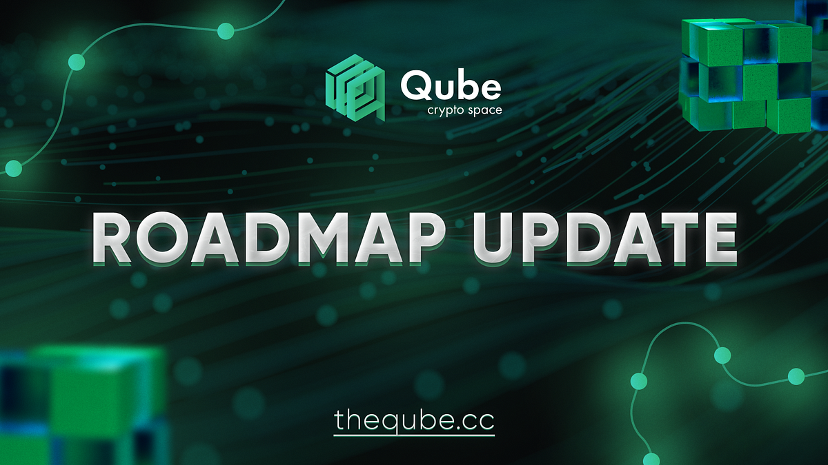 📣Qube Roadmap Update. This year we released an incredible… | by Qube ...