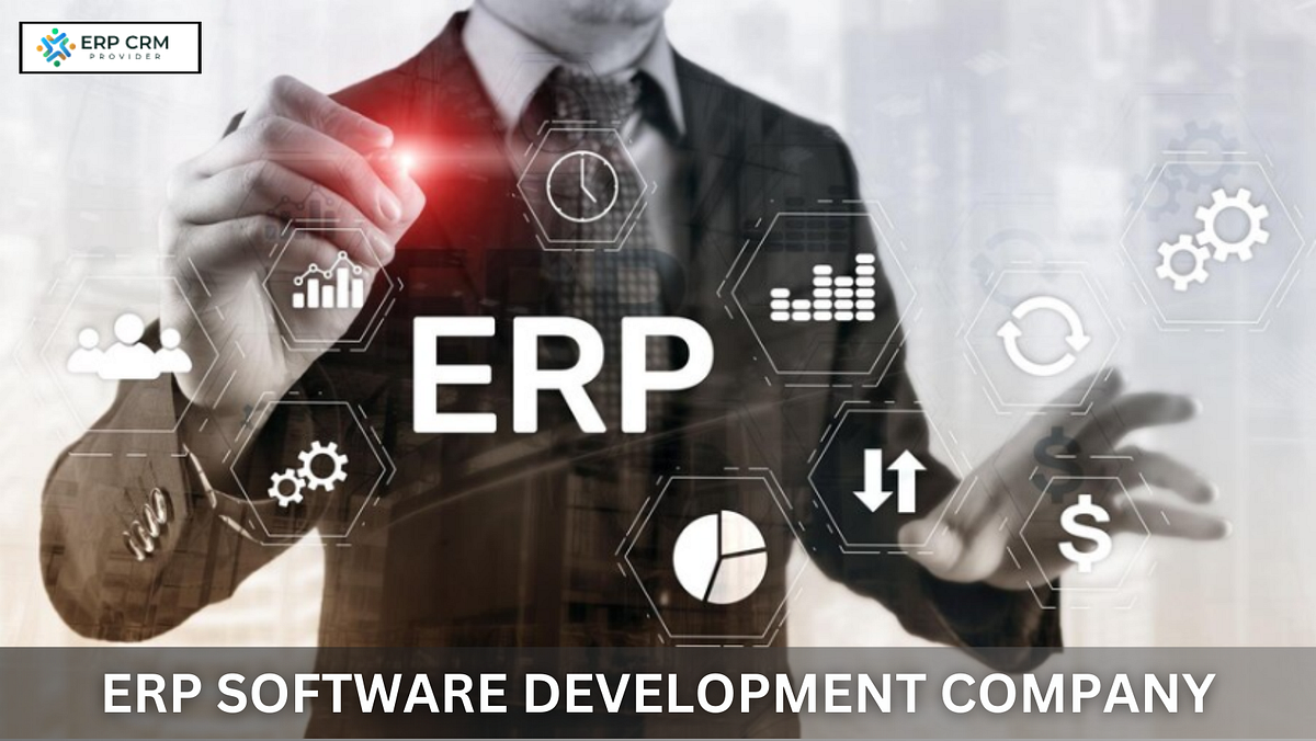 How Erp Software Development Company Helps Business | by ...