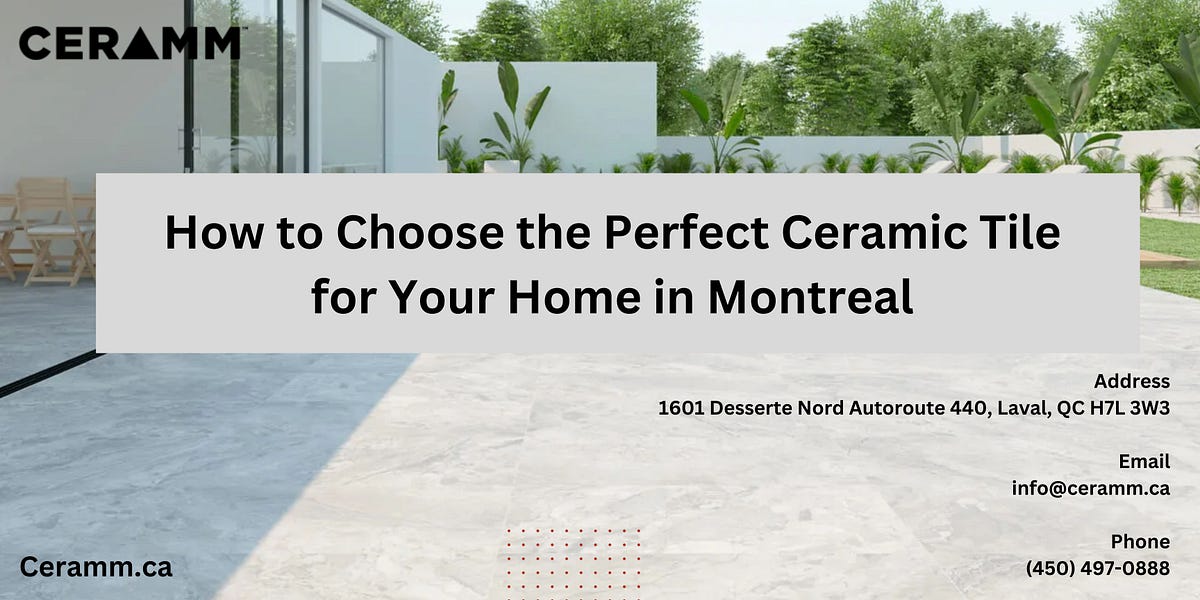 How to Choose the Perfect Ceramic Tile for Your Home in Montreal | by ...