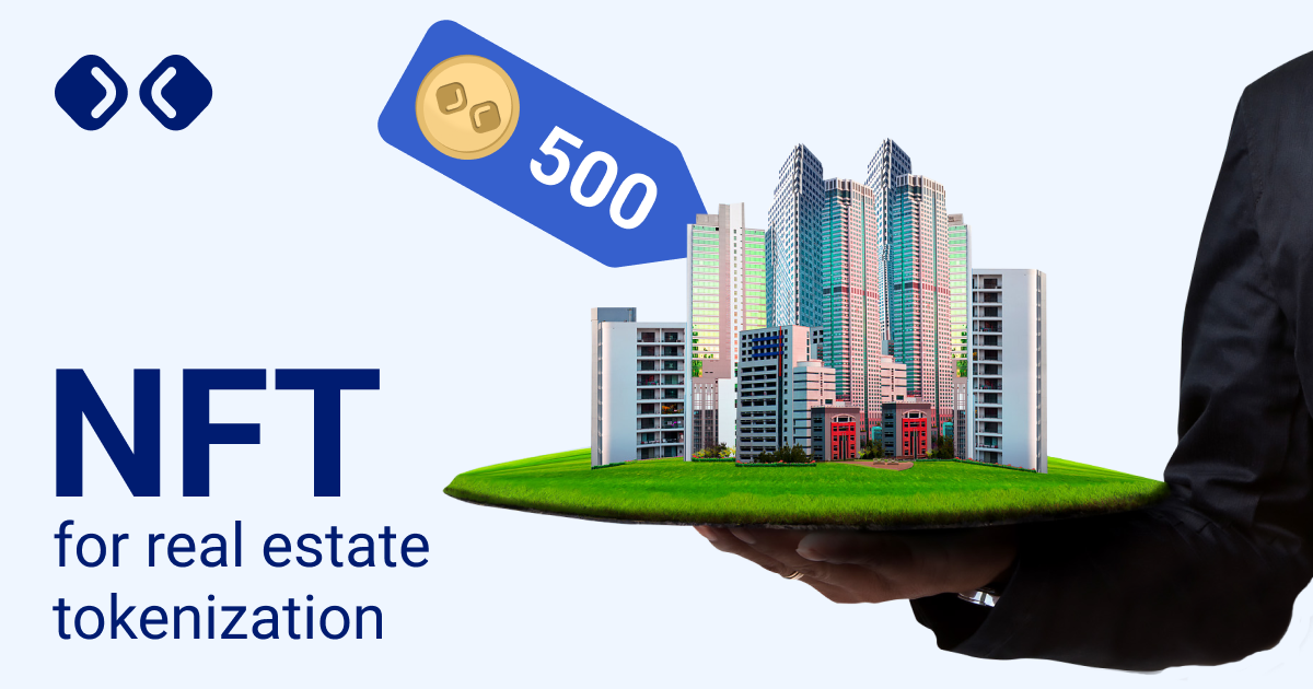 NFT for real estate tokenization. How to use NFTs in real estate ...