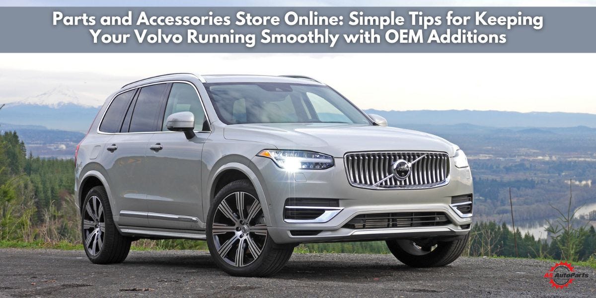 Parts and Accessories Store Online: Simple Tips for Keeping Your Volvo ...