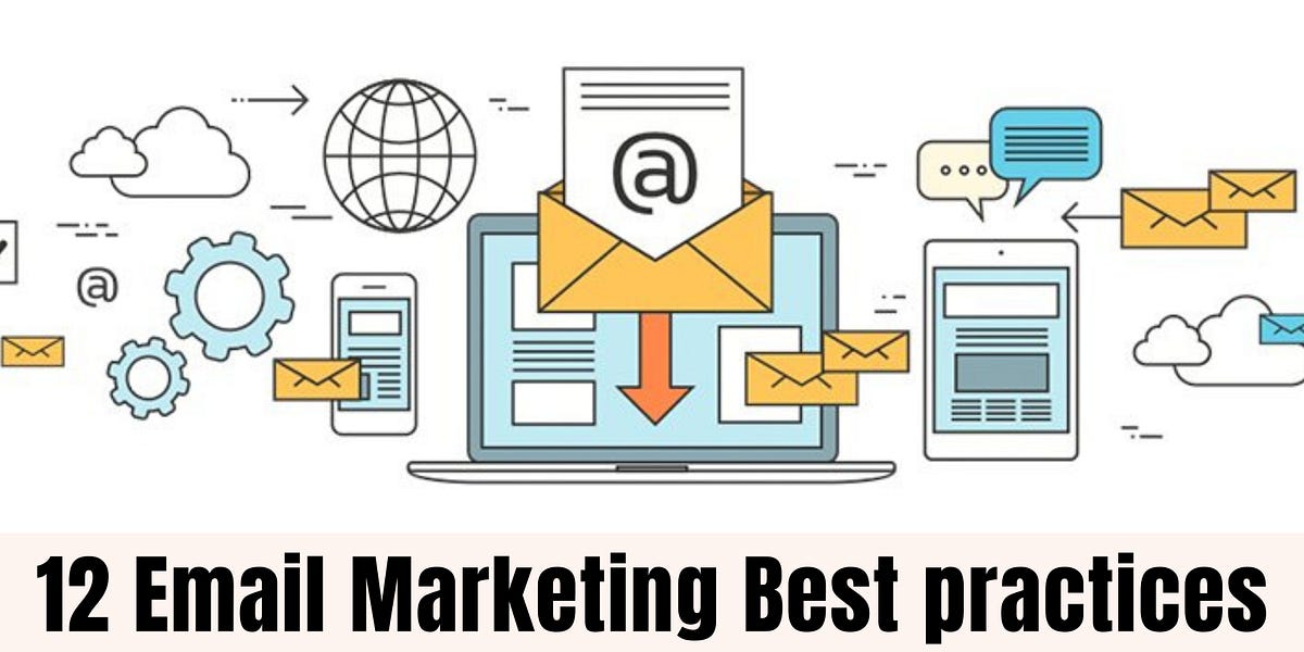 12 Email Marketing Best practices | by AA Mamun | Medium
