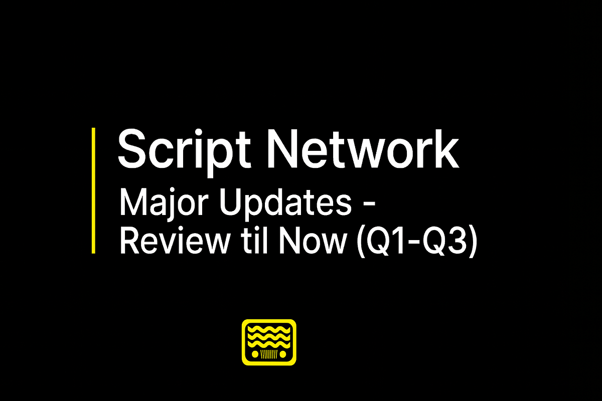 Full Script Network Update: Q1-Q3 and Beyond | by Script Network | Script Network | Oct, 2025 ...