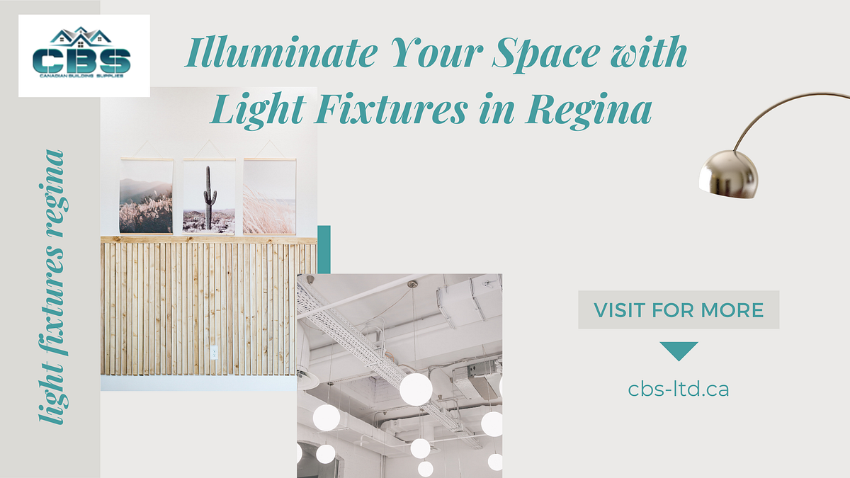 Illuminate Your Space with Light Fixtures in Regina from Canadian ...