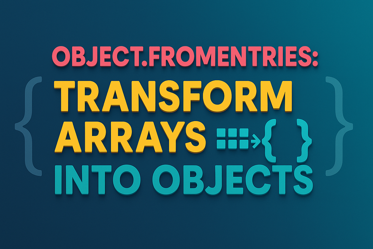 Object.fromEntries: Transform Arrays into Objects | by CodeByUmar | JavaScript in Plain English