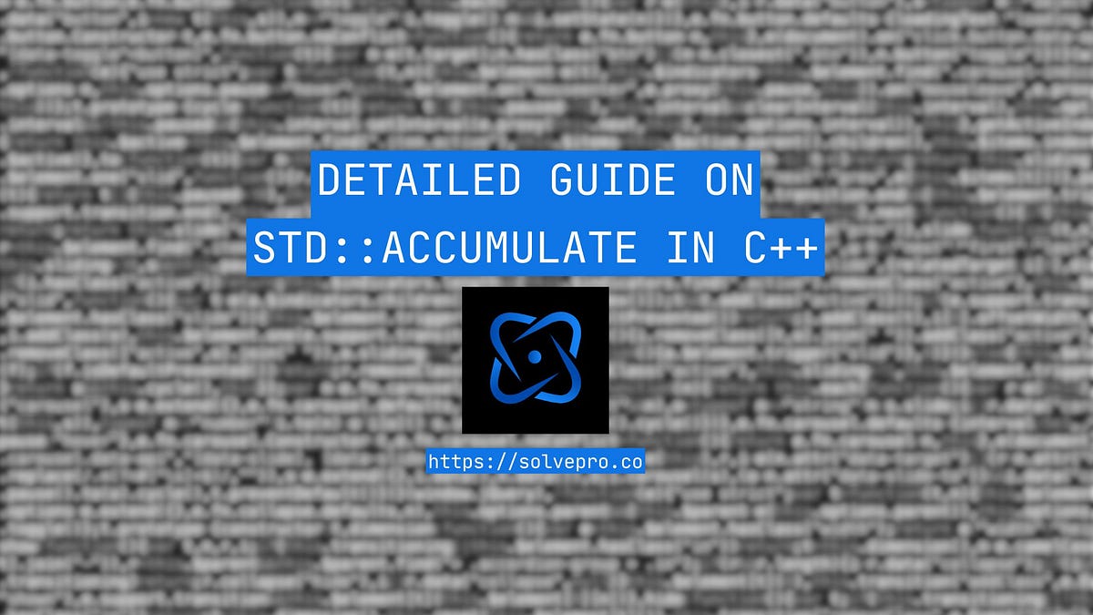 Detailed Guide on Std::accumulate in C++ | by ryan | Medium