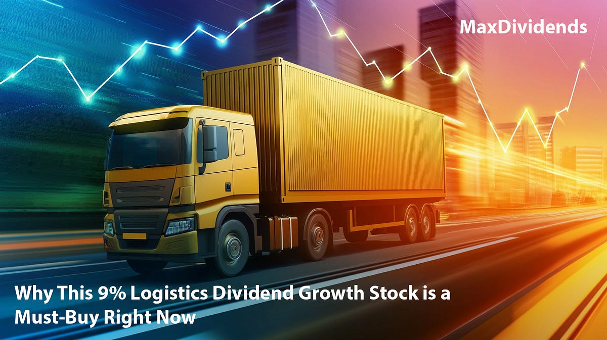 Why This 9% Logistics Dividend Growth Stock is a Must-Buy Right Now ...