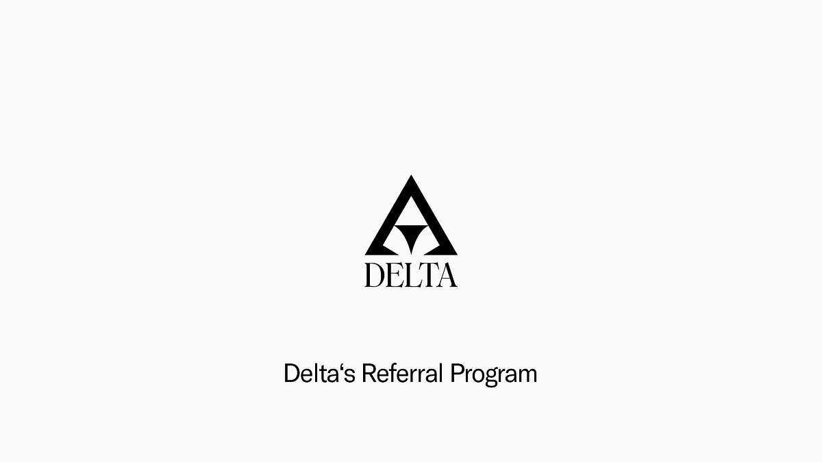 Delta’s Referral Program. We are very excited to introduce the… | by ...