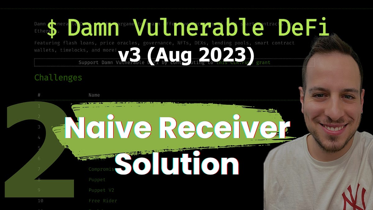 Damn Vulnerable DeFi V3: “Naive Receiver” Challenge 2 Solution — Complete Walkthrough | by ...