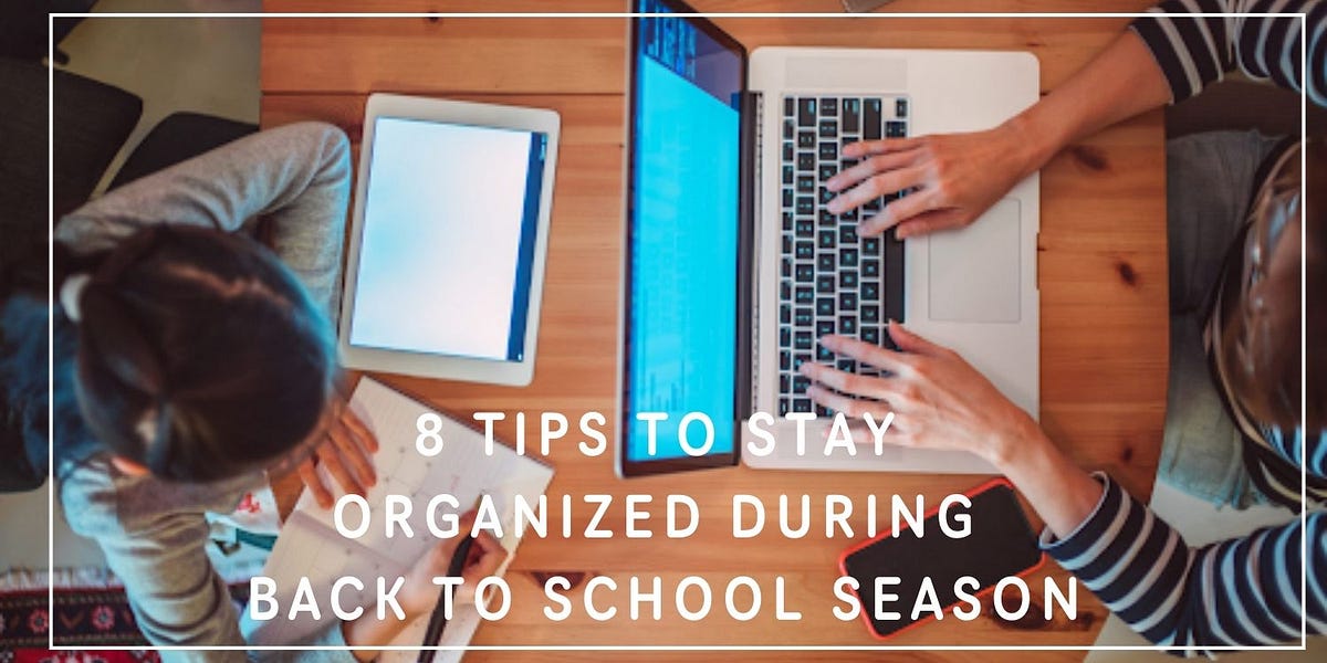 8 Tips to Stay Organized During Back to School Season | by Yay Lunch ...