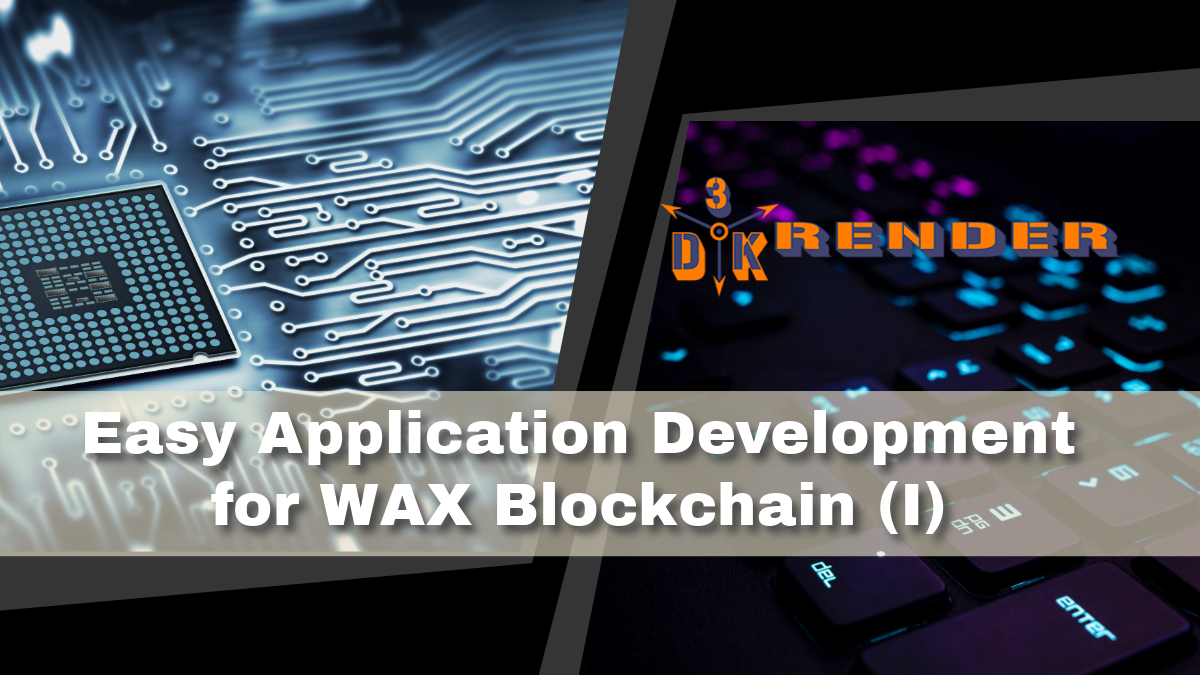 Easy Application Development for WAX Blockchain (I) | by Marcos DK | Apr, 2024 | Medium