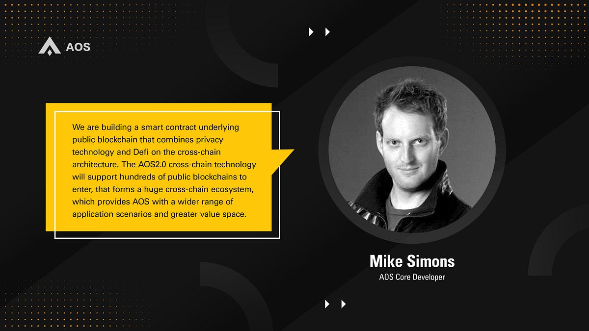 Mike Simons: To build AOS into a privacy public blockchain that is open ...