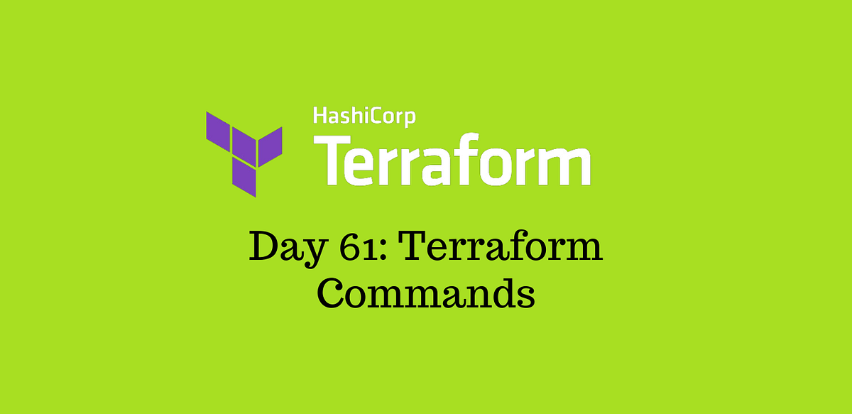 Terraform Commands. TABLE OF CONTENTS | by Mudit Mathur | Medium